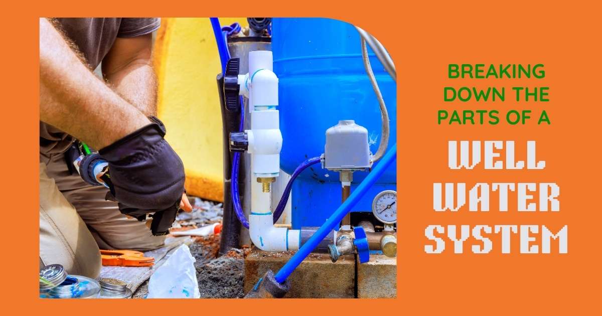 Breaking Down the Parts of a Well Water System - Southwest Florida ...